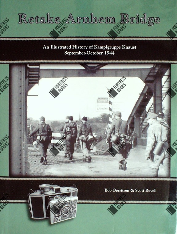 Fortress Books | Retake Arnhem Bridge - An illustrated History of ...