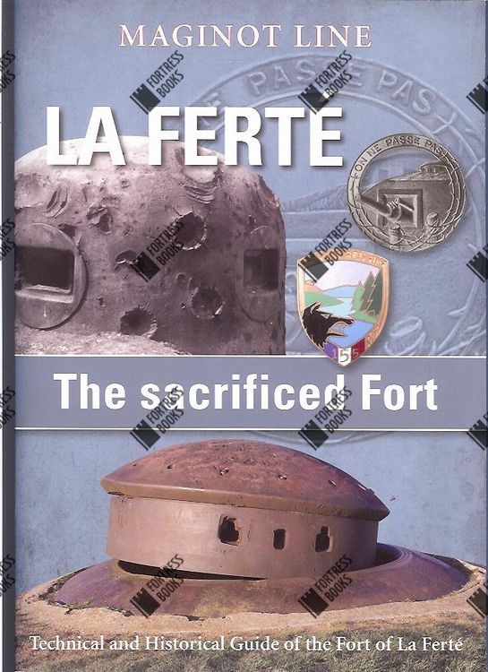 Fortress Books | La Ferté - The sacrificed Fort. Technical and ...