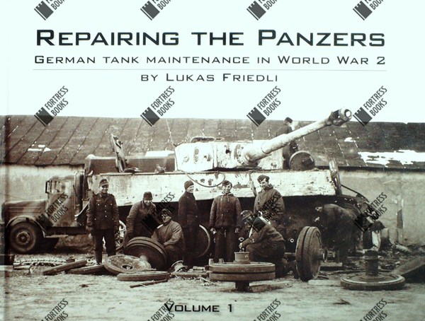 Fortress Books | Repairing the Panzers - German Tank Maintenance in ...