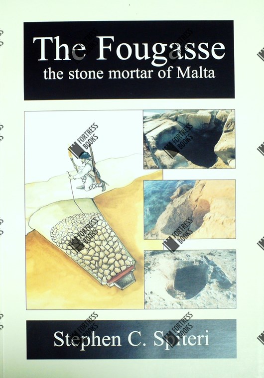 Fortress Books | The Fougasse - The Stone Mortar of Malta