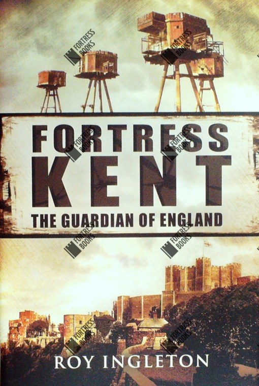 Fortress Books | Fortress Kent - The Guardian of England