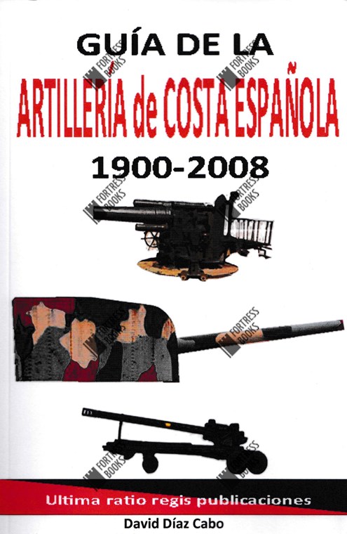 Fortress Books | Guide for the Spanish Coastal Artillery 1900-2008